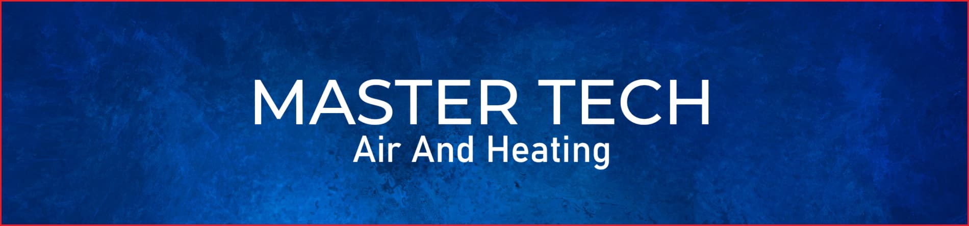 Master Tech Air And Heating Offers Heating & Air Conditioning Services ...